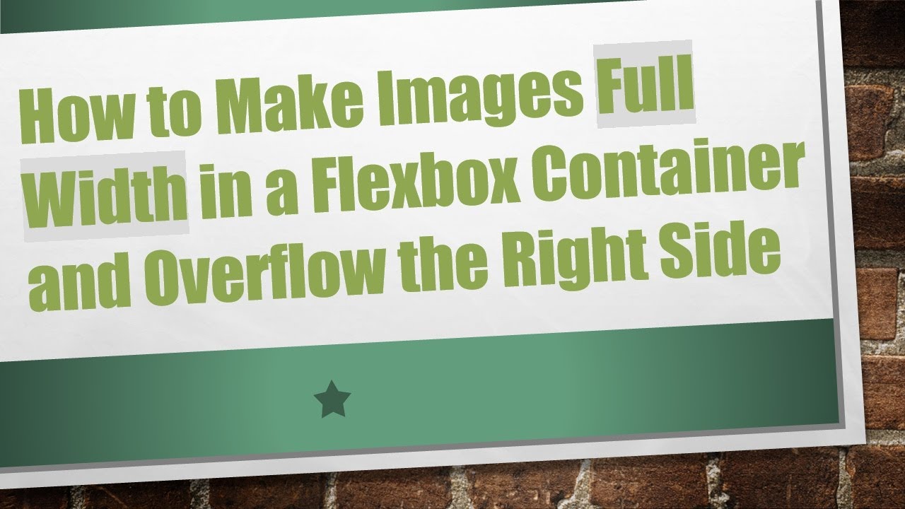 How to Make Images Full Width in a Flexbox Container and Overflow the Right Side
