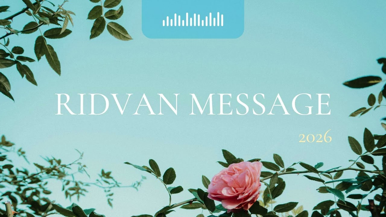 Audio Reading: 2026 Ridvan Message