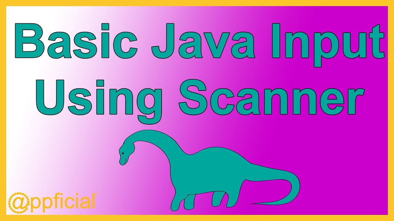 Basic Java Input using Scanner methods next and nextInt - Java Tutorial - Appficial