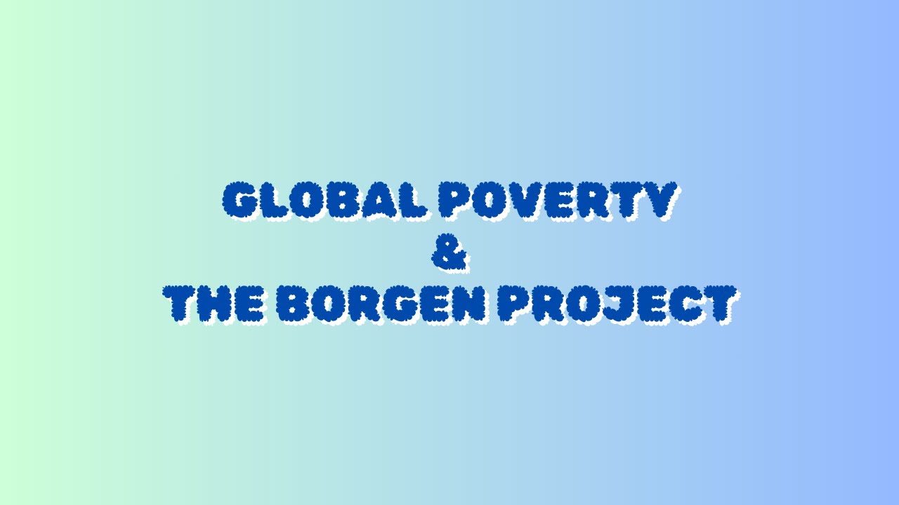 Global Poverty and The Borgen Project