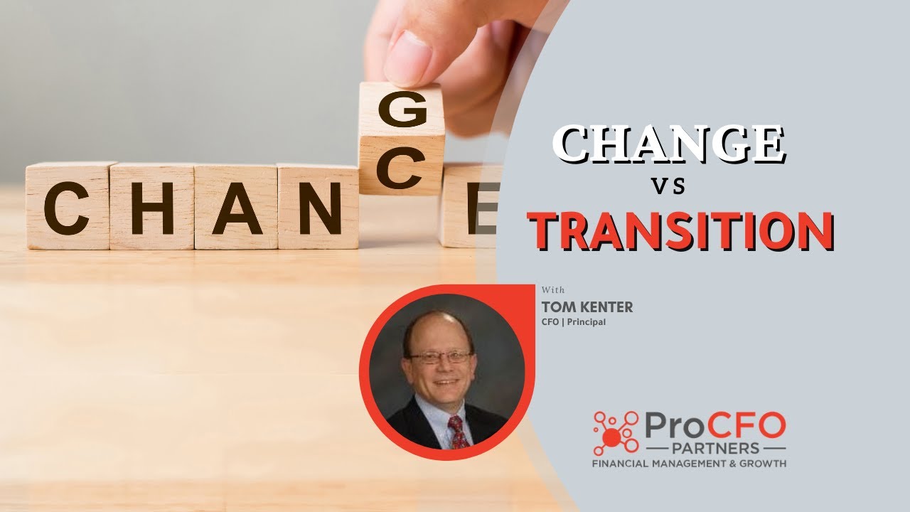 Understanding Change vs Transition: The Most Important Business Challenge