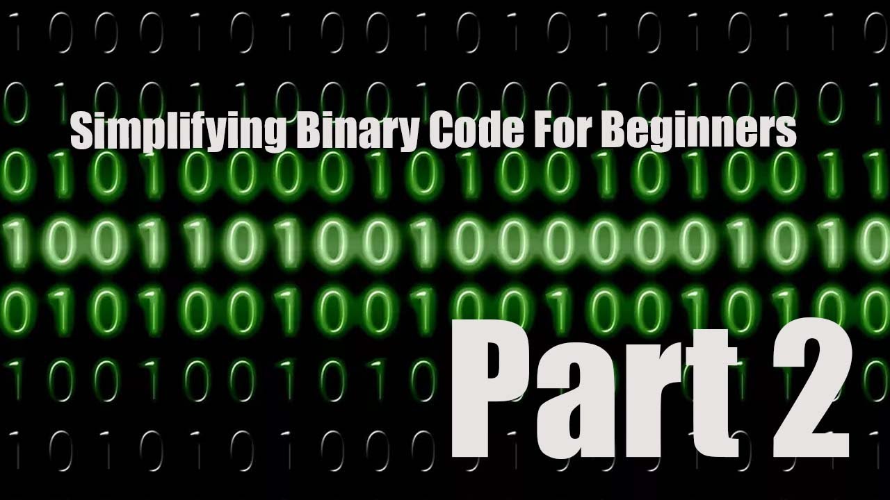 Simplifying Binary Code For Beginners Part 2