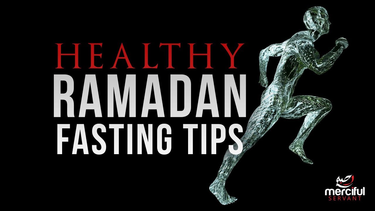 FOOD AND NUTRITION TIPS FOR A HEALTHY RAMADAN!