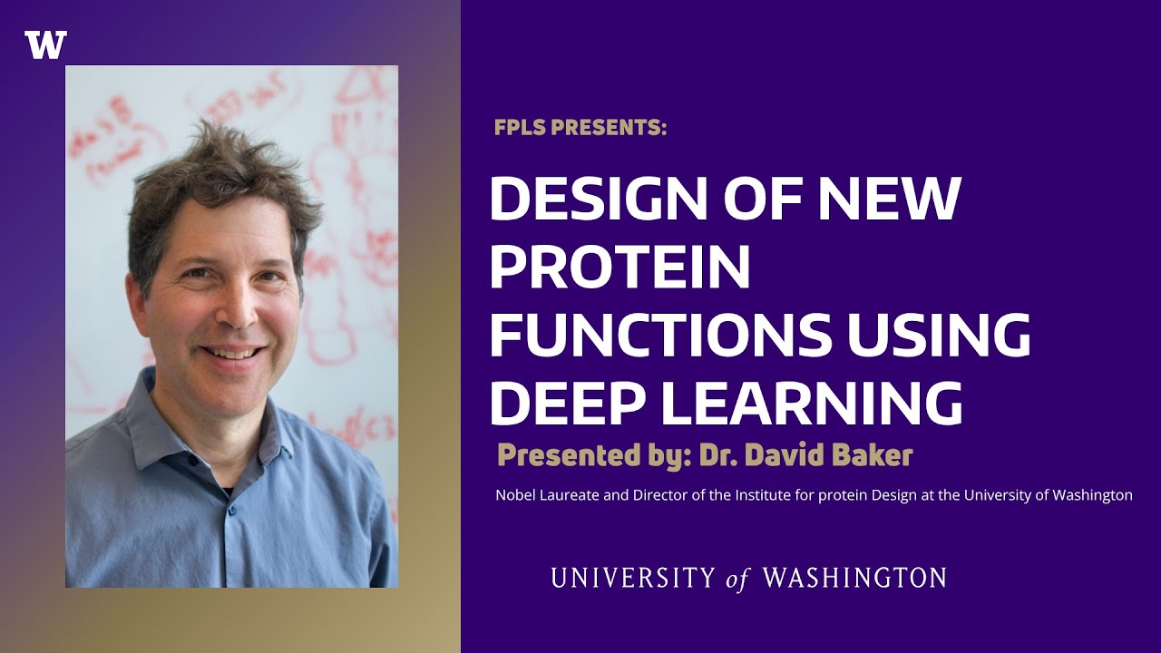 FPLS Presents: Design of New Protein Functions Using Deep Learning by David Baker