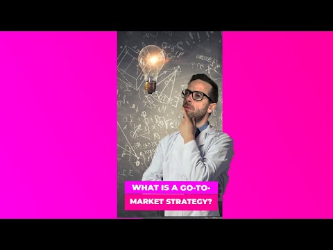 What Is A Go To Market Strategy?