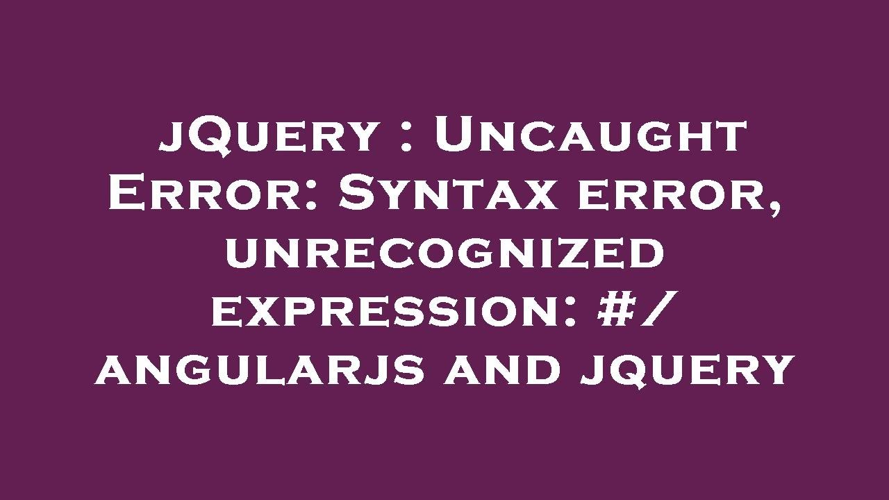 jQuery : Uncaught Error: Syntax error, unrecognized expression: #/ angularjs and jquery