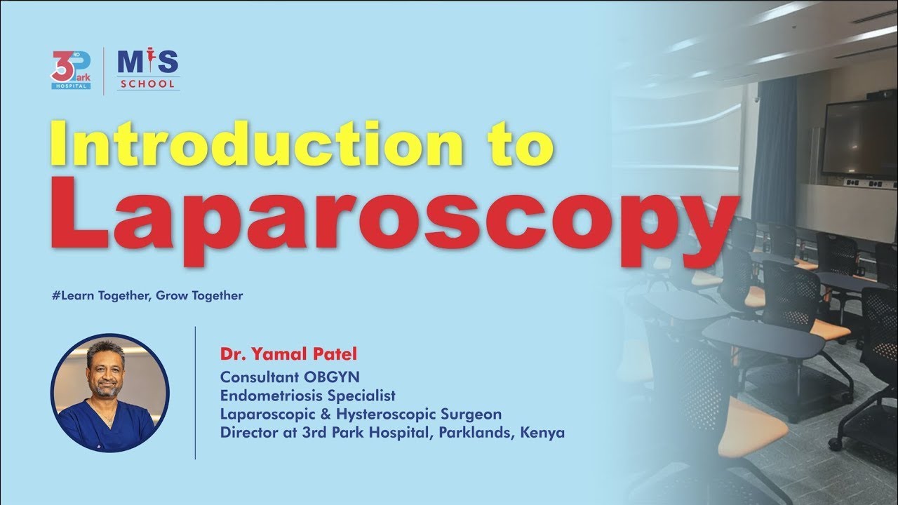 Introduction to Laparoscopy Class by Dr. Yamal Patel