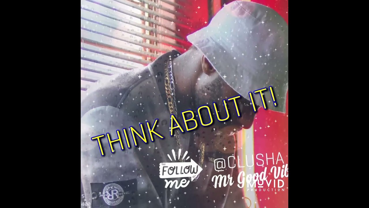 Clusha - Think About It (Prod. HustleNoChipaleMusic) Audio