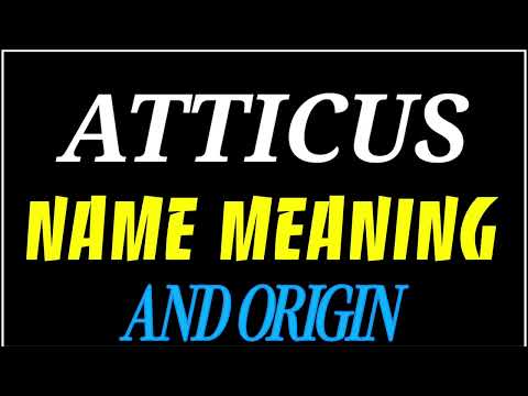 What does the name ATTICUS mean | ATTICUS meaning in english | Meaning of name ATTICUS