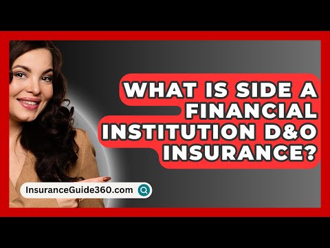 What Is Side A Financial Institution D&O Insurance? - InsuranceGuide360.com