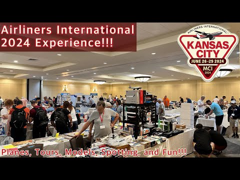 Airliners International 2024 Experience Video!!!| Planes, Tours, Models, Spotting, and Fun!!!