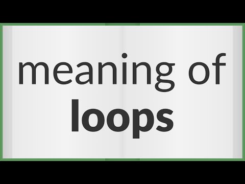 Loops | meaning of Loops
