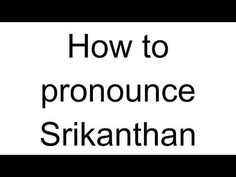How to Pronounce Srikanthan (Hindi)