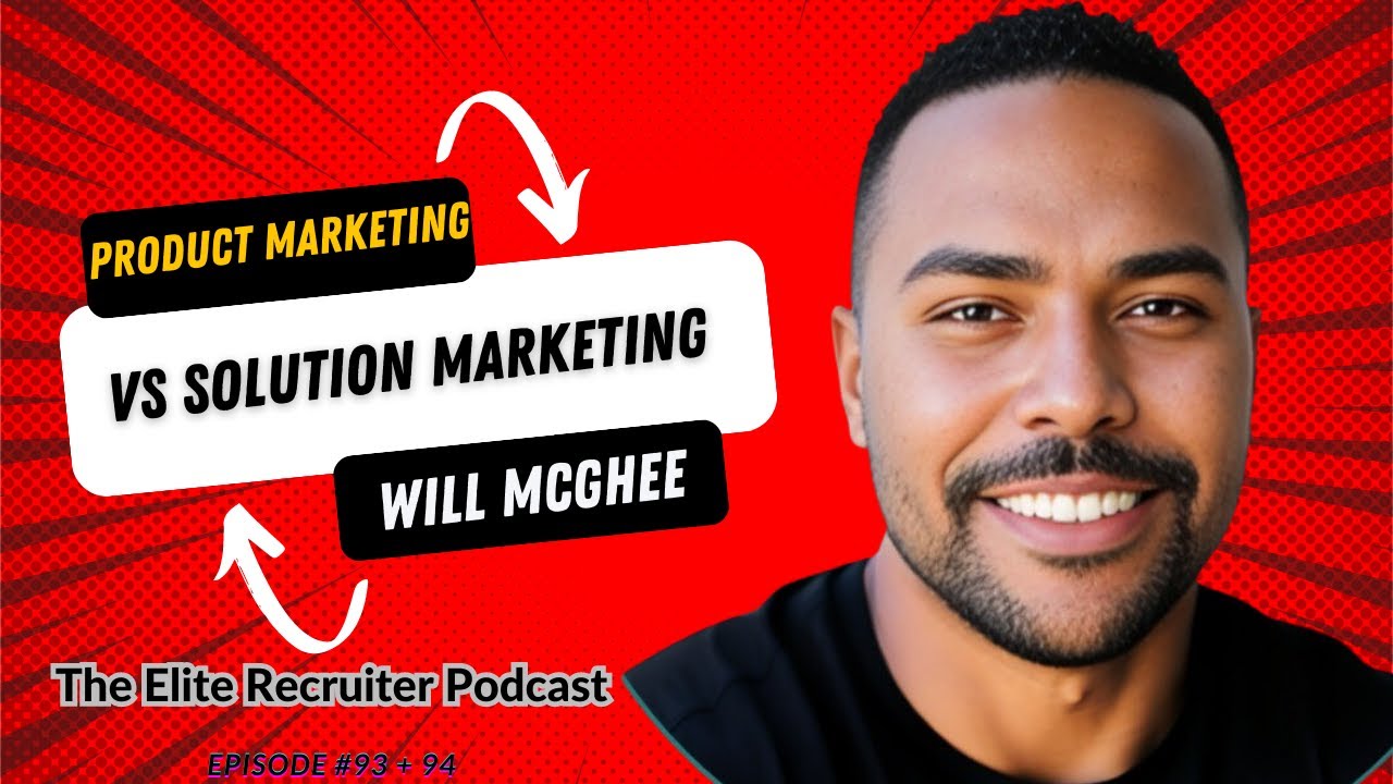 Product Marketing vs Solution Marketing with Will McGhee Ep 93 & 94