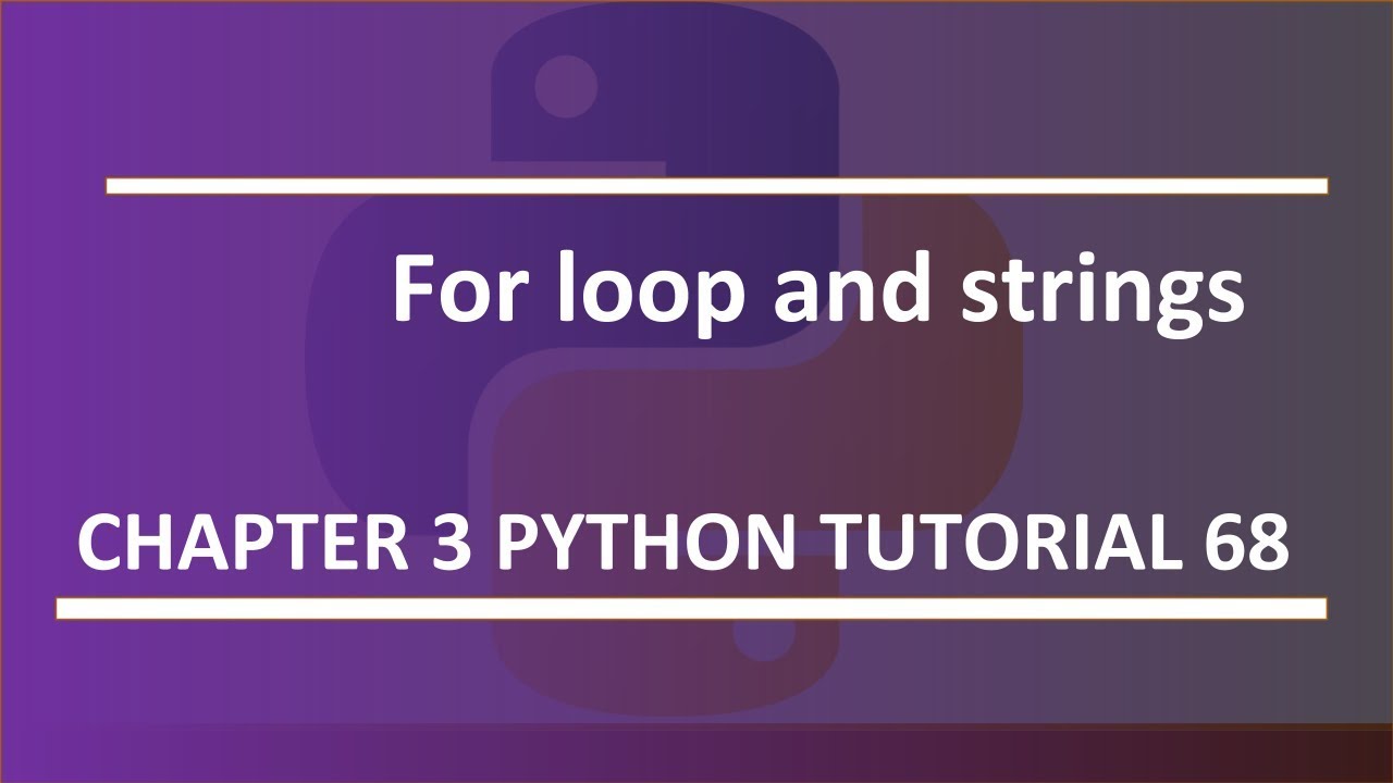 For loop and string : Python tutorial 68