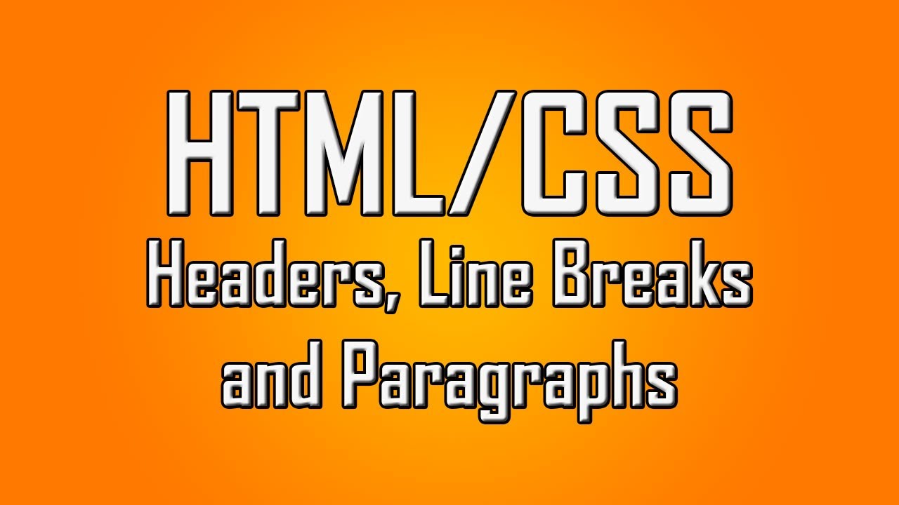 Learn HTML/CSS - #2 - Headers, Paragraphs and Line Breaks [1080p]