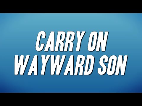 Kansas - Carry on Wayward Son (Lyrics)