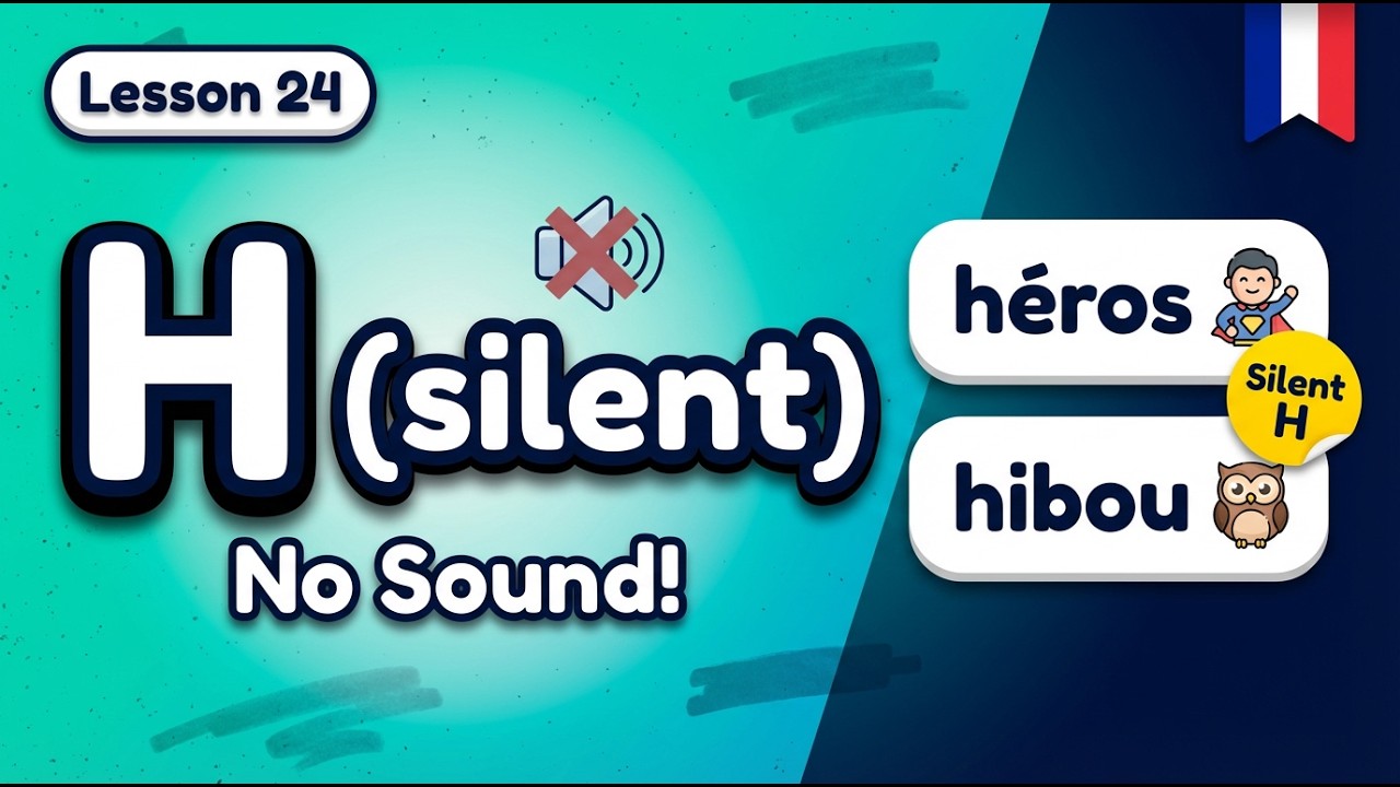 How to Read the Silent H in French ✨ Lesson 24: Mastering 