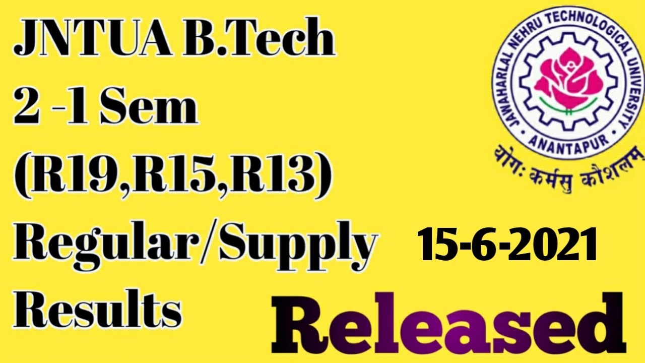 JNTUA B.Tech 2-1 Sem (R19,R15,R13) Regular/Supply Results Released today ll March 2021 results ll