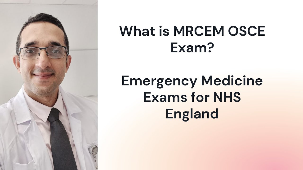 MRCEM OSCE - What is the MRCEM OSCE Exam? What are the contents of MRCEM OSCE exam?
