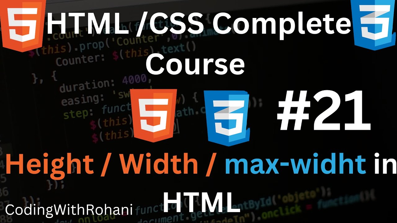 #21 Height - Width - max-width in CS|| HTML and CSS Complete Course|| CodingWithRohani