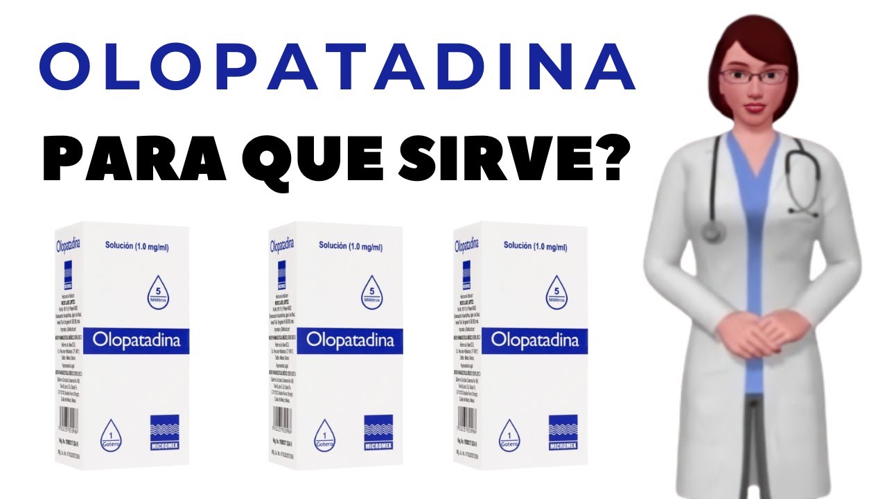 OLOPATADINA, que es la olopatadina y para que sirve, cuando y como usar olopatadina hidrocloruro