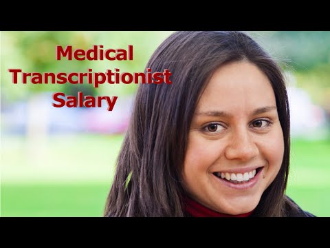 Finding Medical Transcriptionist Salary - How to Become a Medical Transcriptionist
