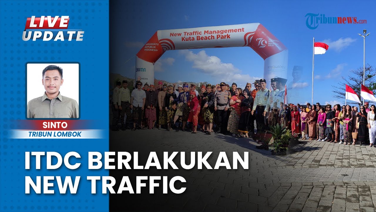 ITDC Launching New Traffic Management di Mandalika saat Hari ...
