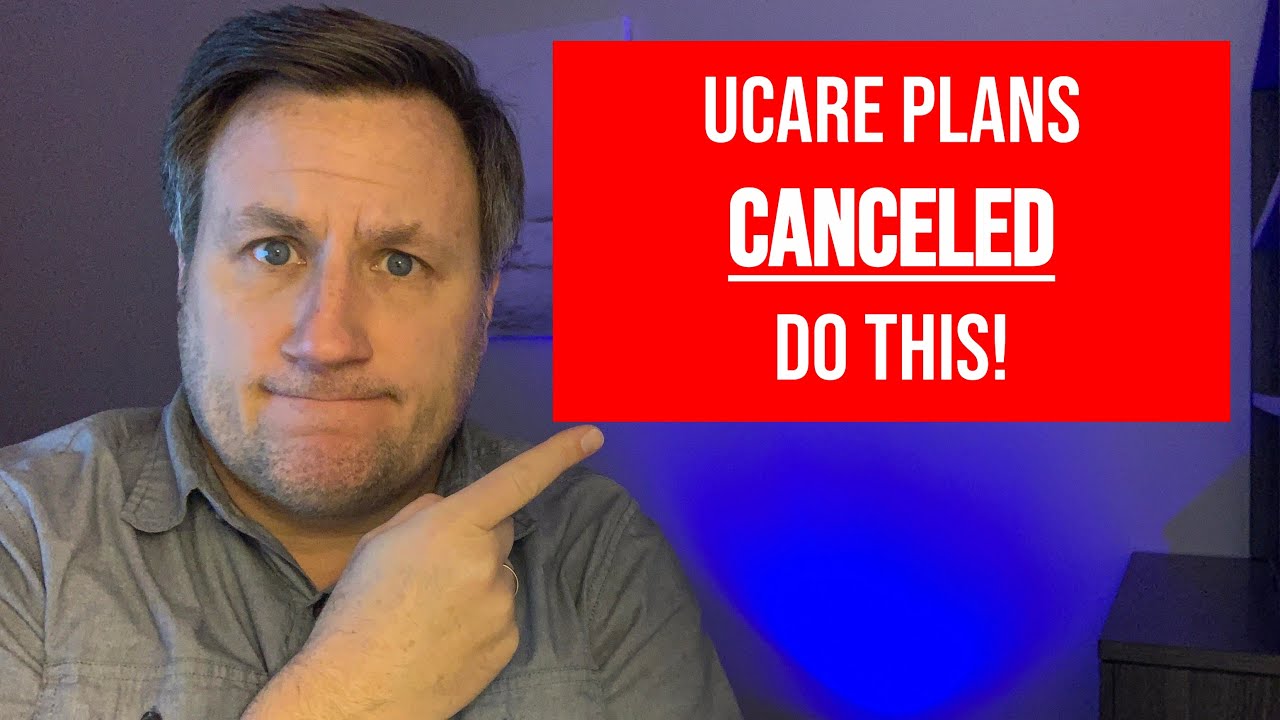 UCare Medicare Advantage Plans CANCELED - Do This
