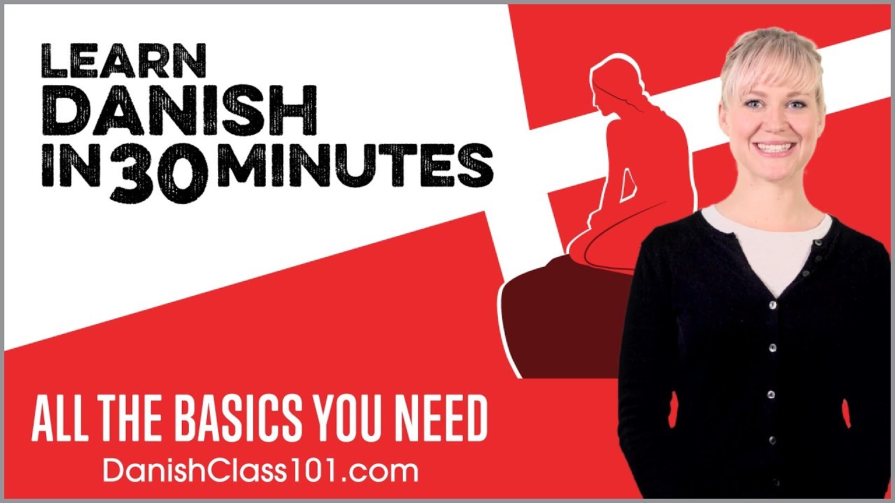 Learn Danish in 30 Minutes - ALL the Basics You Need