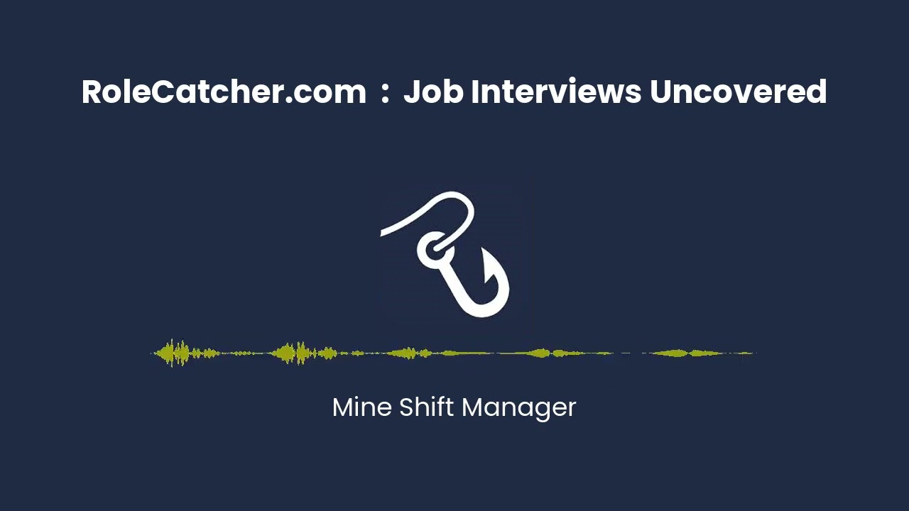 Mine Shift Manager : Job Interviews Uncovered