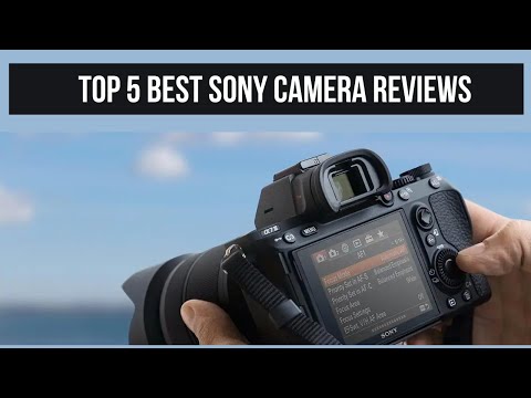Top 5 Sony Cameras Reviews | Best Sony mirrorless cameras | How To Chose the Perfect Sony Camera