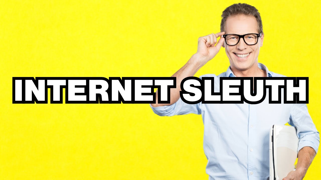 Internet Sleuth - meaning | What does Internet Sleuth mean? Slang definition