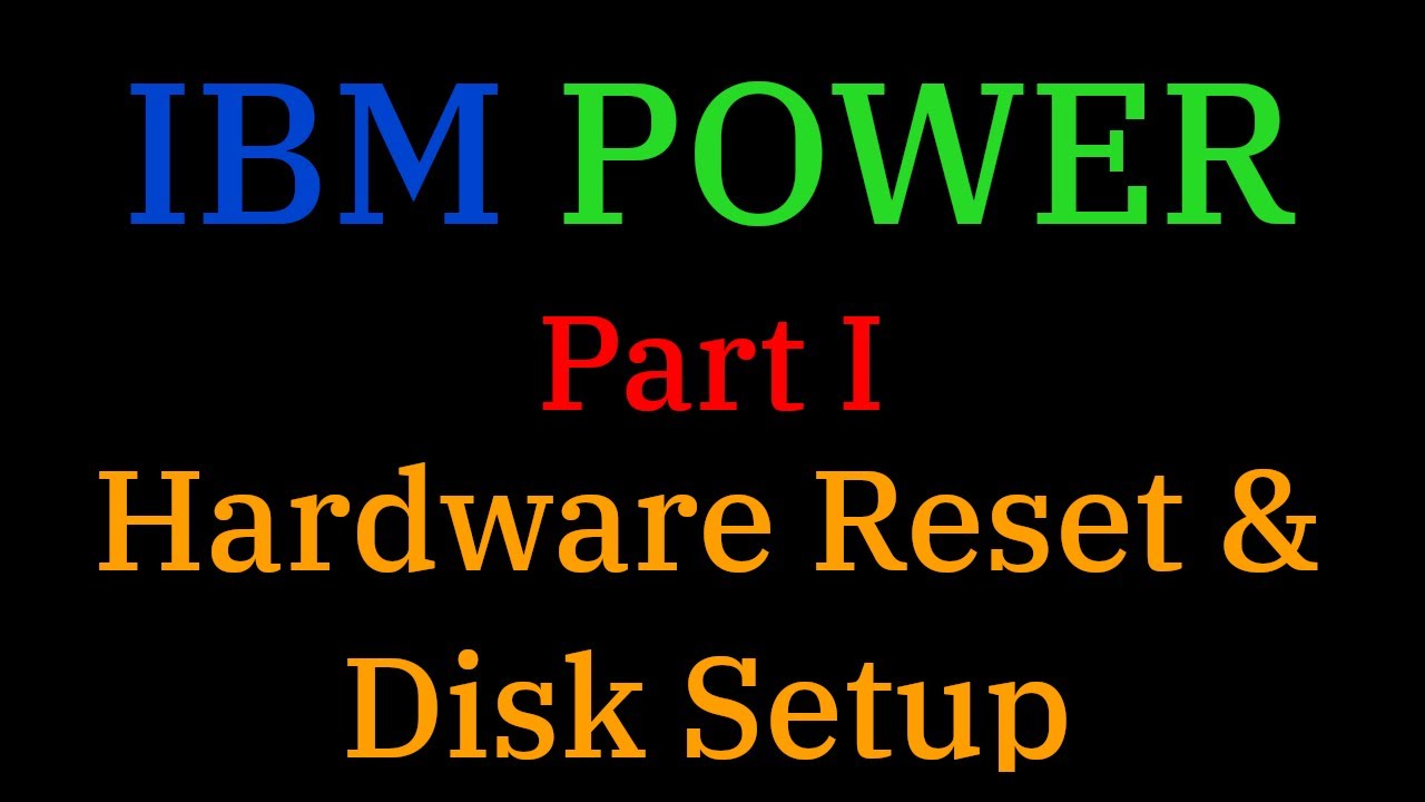 [037] IBM POWER Pt. 1: Hardware Reset & Disk Setup
