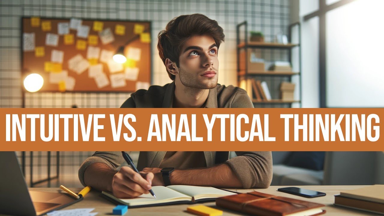 Intuitive vs analytical thinking