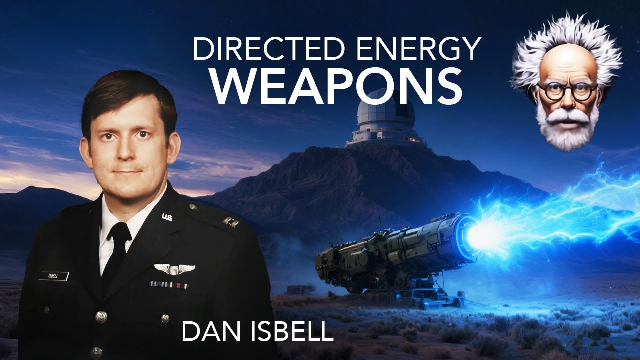 Directed Energy Weapons -  How They Work - with Dan Isbell