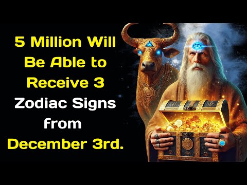 5 Million Will Be Able to Receive 3 Zodiac Signs from December 3rd.