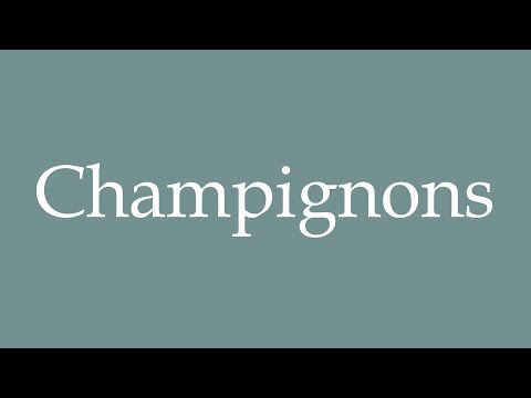 How to Pronounce ''Champignons'' Correctly in French