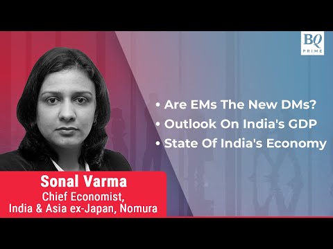 Are EMs The New DMs? Here Is What Nomura's Sonal Varma Has To Say | BQ Prime