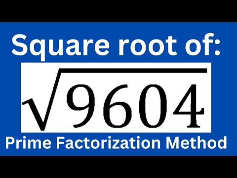 Square root of 9604 by prime factorization Method