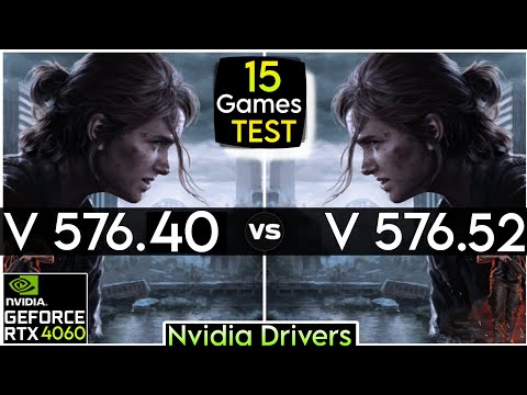 Nvidia Drivers (V 576.40 vs V 576.52) - Test In 15 Games - RTX 4060