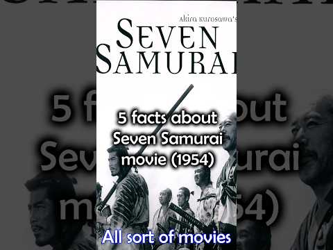 5 Facts about Seven Samurai (1954)