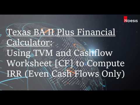 CFA Level 1 | Texas BA II Plus: Using TVM and CF to compute IRR