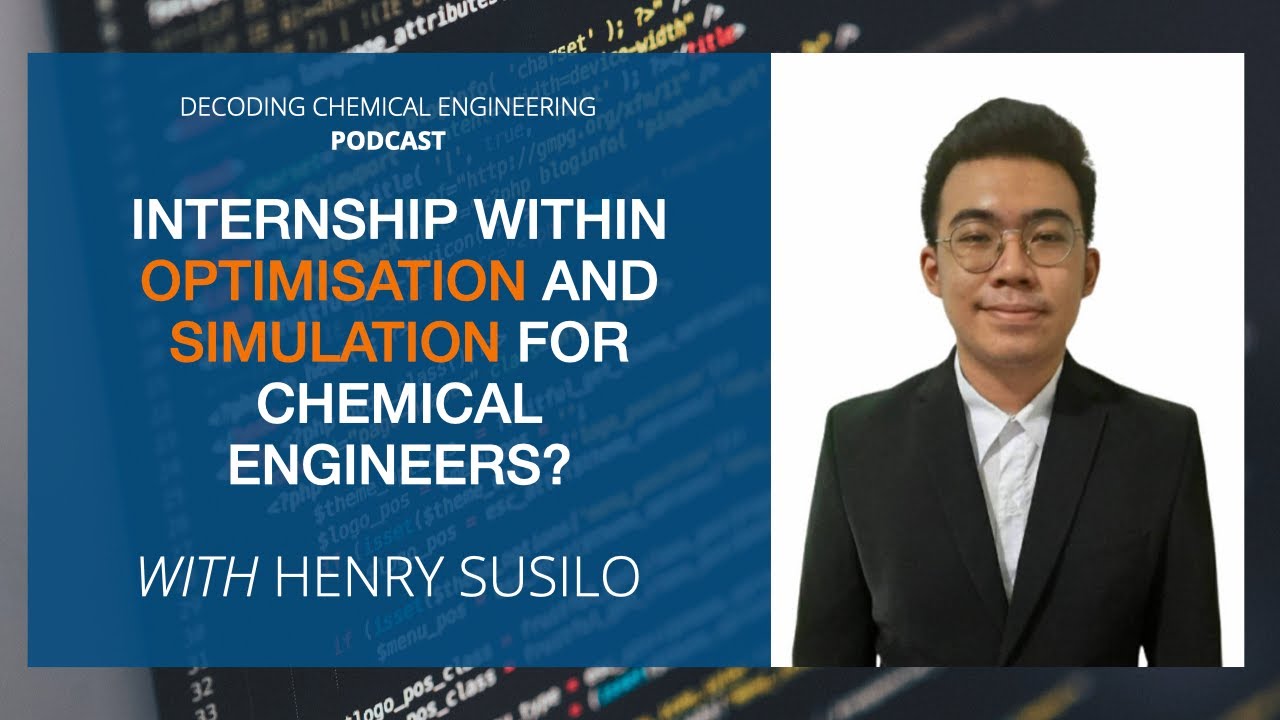Decoding ChemE: Internship in Optimisation? | Henry Susilo | Optimisations | Chemical Engineering