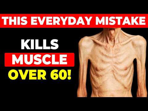 OVER 60? This EVERYDAY HABIT Triggers SARCOPENIA And MUSCLE LOSS (QUIT IMMEDIATELY)
