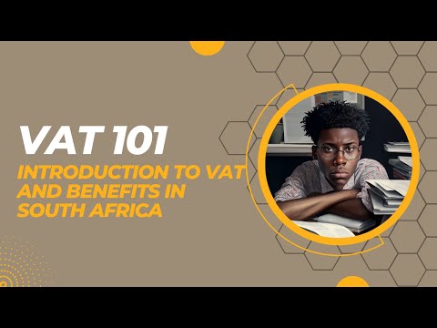 VAT 101: Introduction to VAT and Benefits in South Africa