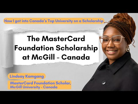 Mastercard Foundation Scholarships at McGill University in Canada - Step by Step application guide