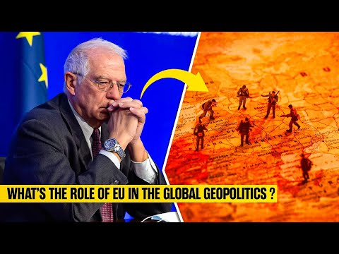 What’s the Role of EU in the Global Geopolitics!