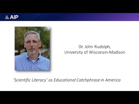 Dr. John Rudolph - "Scientific Literacy" as Educational Catchphrase in America