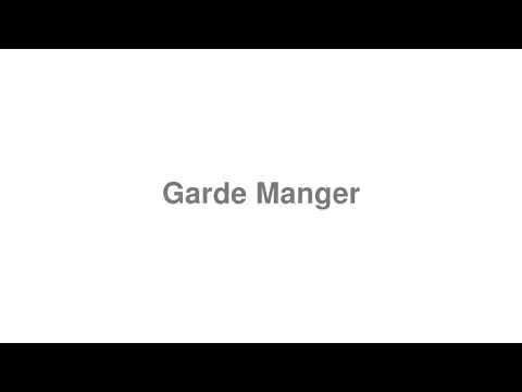 How to Pronounce "Garde Manger"